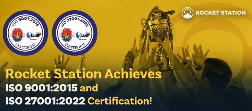 Rocket Station Achieves ISO 9001:2015 and ISO 27001:2022 Certification ...